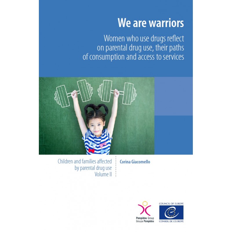 We are warriors (Children and families affected by parental drug use ...