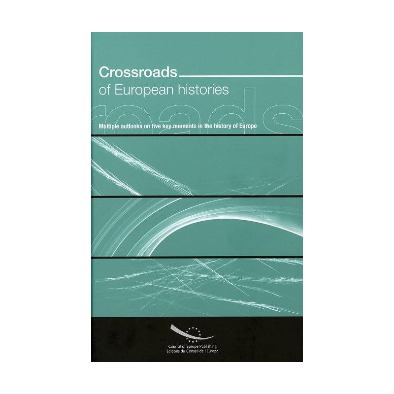 Crossroads of European Histories - Multiple Outlooks on Five Key ...