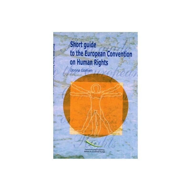 Short guide to the European Convention on Human Rights (3rd edition)
